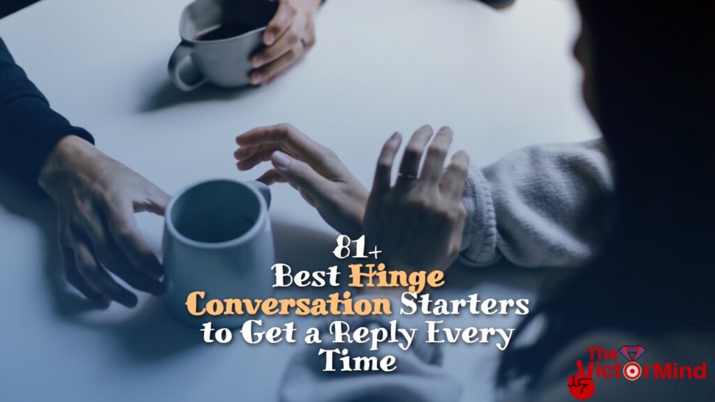 81+ Best Hinge Conversation Starters to Get a Reply Every Time ...