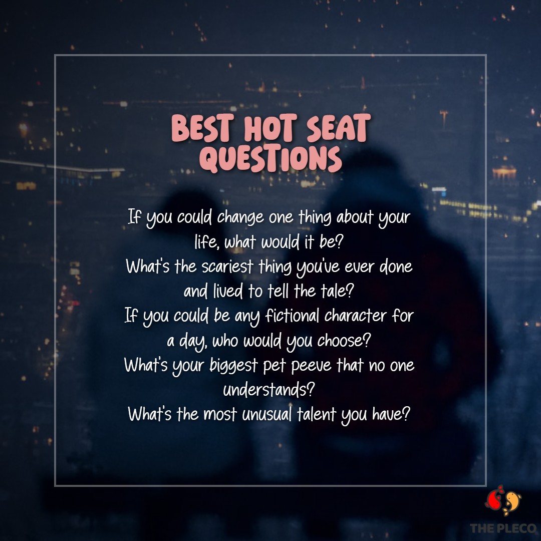 150+ Hot Seat Questions to Spice Up Any Conversation or Game Night ...