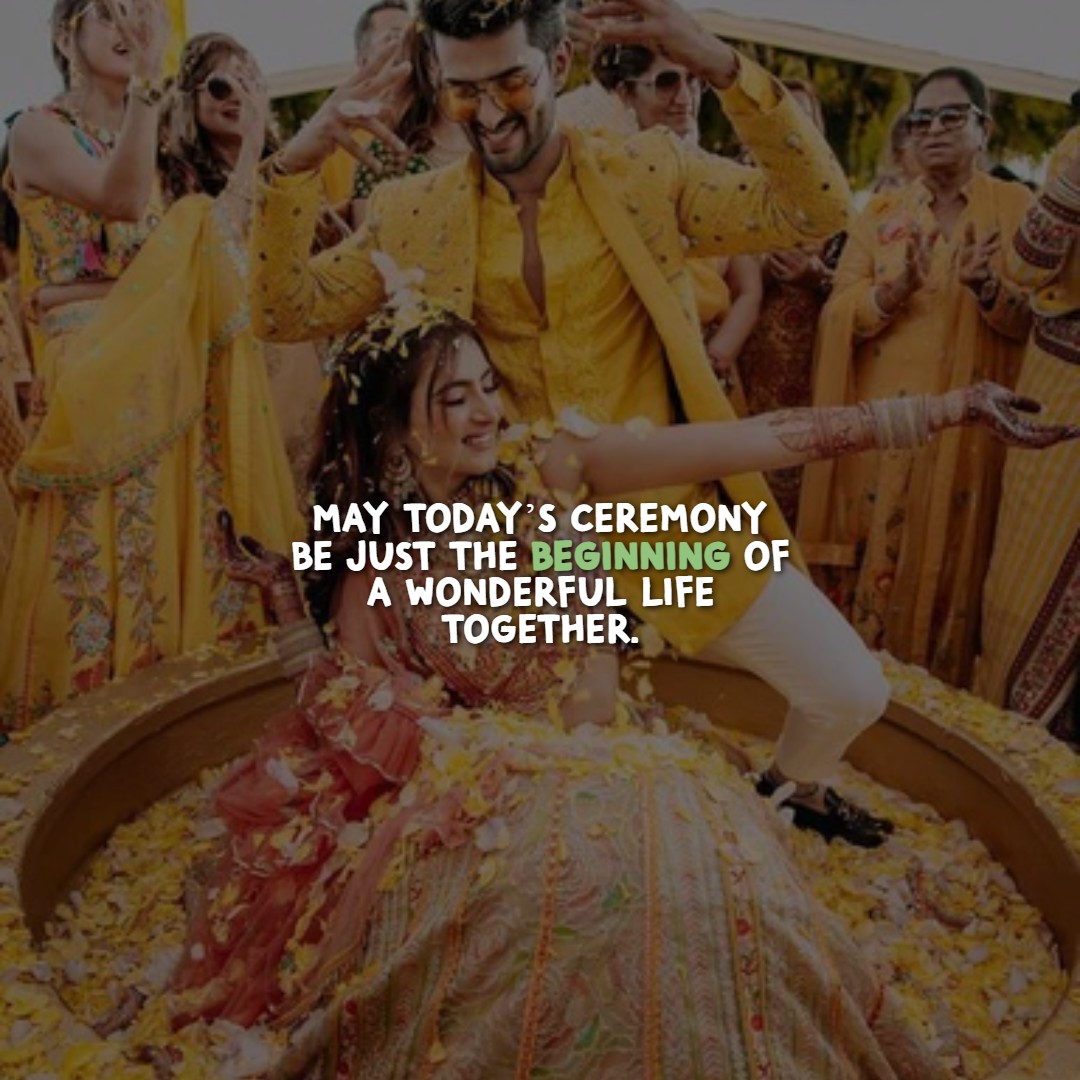 150+ Haldi Ceremony Quotes and Captions to Add Sunshine to Your ...