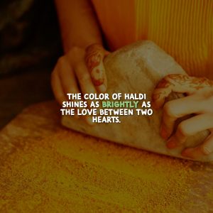 150+ Haldi Ceremony Quotes and Captions to Add Sunshine to Your ...